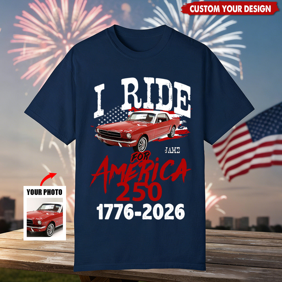 Custom Car Photo I Ride for America 250 T-Shirt - qianwill